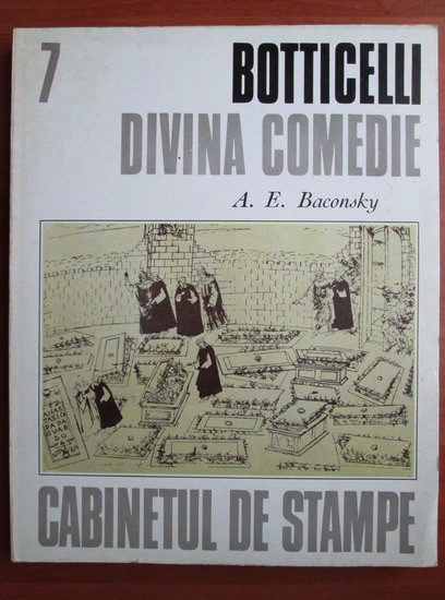 Anatol E. Baconsky - Botticelli. Divina comedie - Cumpără