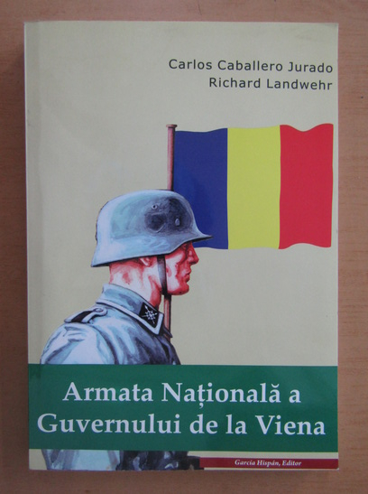 Carlos Caballero Jurado - Armata Nationala a Guvernului de la Viena ...