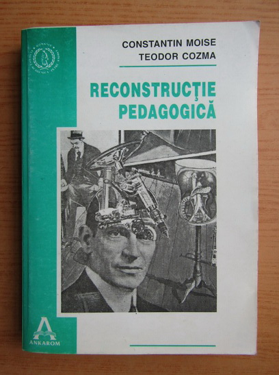 Constantin Moise - Reconstructie pedagogica - Cumpără