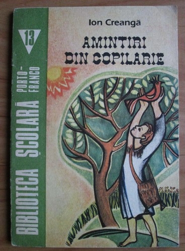 Ion Creanga - Amintiri din copilarie - Cumpără