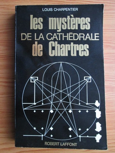 Louis Charpentier - Les mysteres de la cathedrale de Chartres - Cumpără