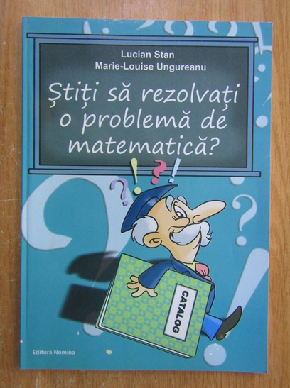 Lucian Stan - Stiti sa rezolvati o problema de matematica? - Cumpără