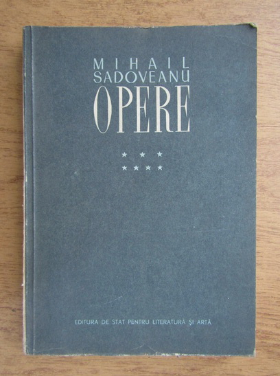 Mihail Sadoveanu - Opere (volumul 7) - Cumpără