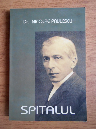 Nicolae Paulescu - Spitalul, Coranul, Talmudul, Cahalul, Francmasoneria ...