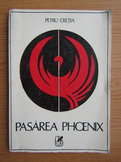 Petru Cretia - Pasarea Phoenix - Cumpără