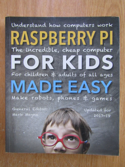Raspberry Pi for Kids Made Easy - Cumpără
