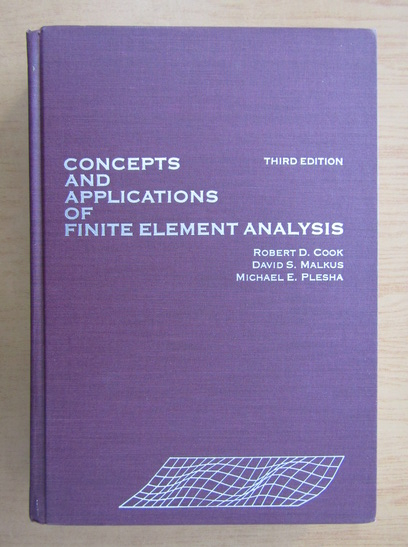 Robert D. Cook - Concepts and Applications of Finite Element Analysis - Cumpără